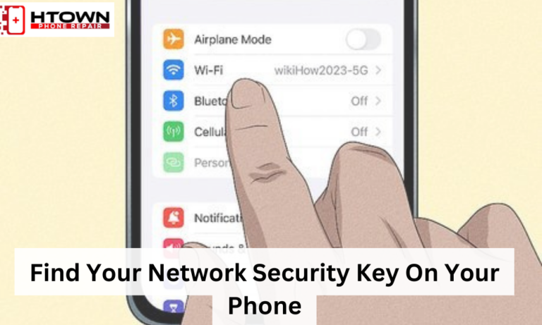 Where to Find Your Network Security Key on Your Phone - Htown Phone Repair
